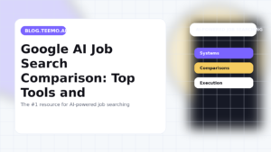 Google AI Job Search Comparison: Top Tools and Tradeoffs – Teemo AI Blog